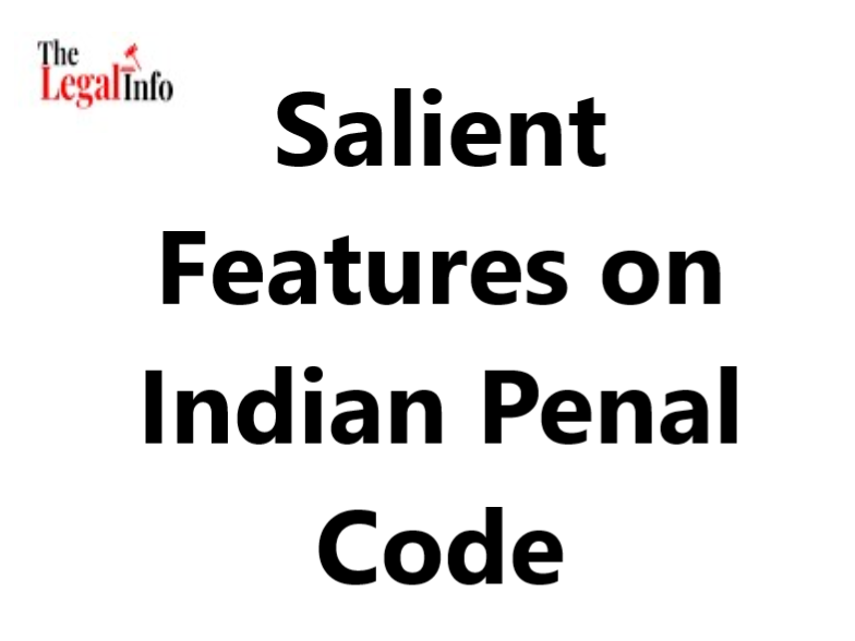 Salient Features of Indian Penal Code - The Legal Info