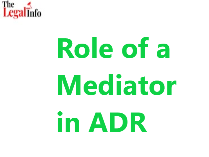 Role of a Mediator in ADR - The Legal Info