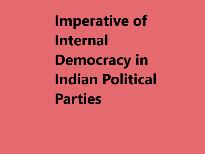 Imperative of Internal Democracy in Indian Political Parties - The ...