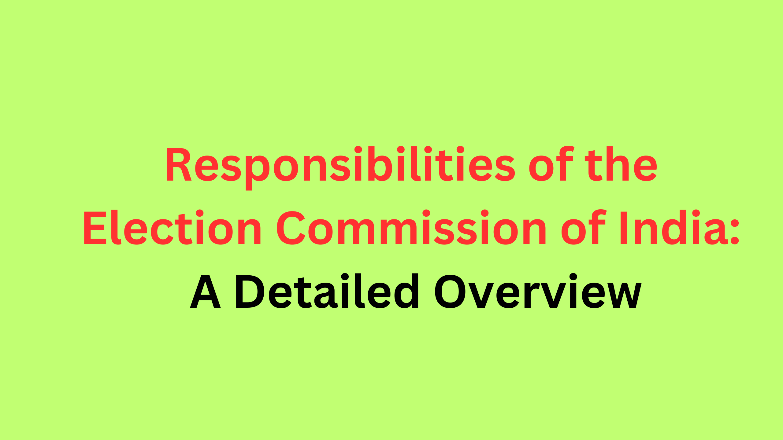 Responsibilities of the Election Commission of India: A Detailed ...